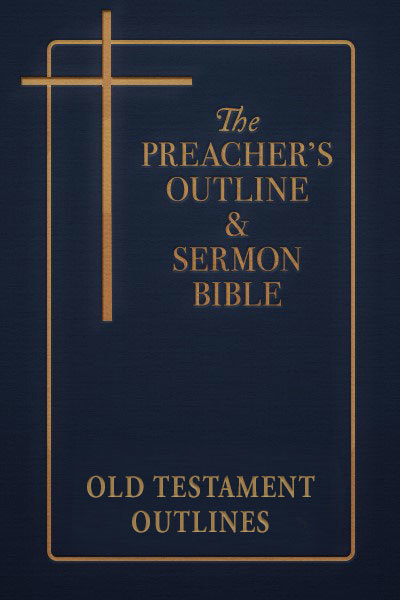 Preacher's Outline & Sermon Bible Old Testament - Outline