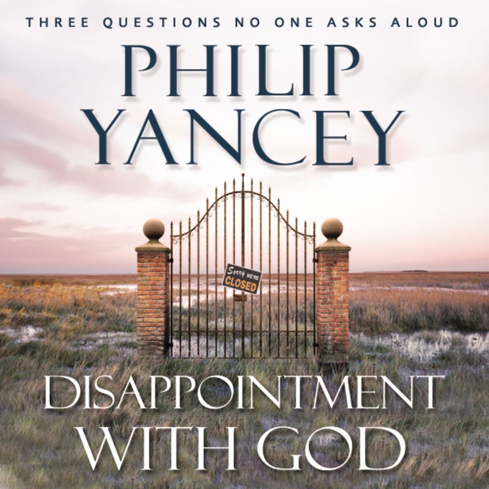 Disappointment with God: Three Questions No One Asks Aloud - Olive Tree ...