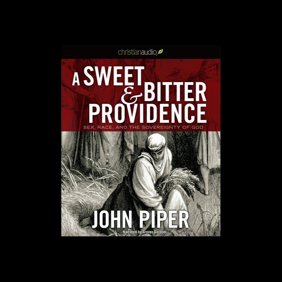 A Sweet And Bitter Providence Sex Race And The Sovereignty Of God