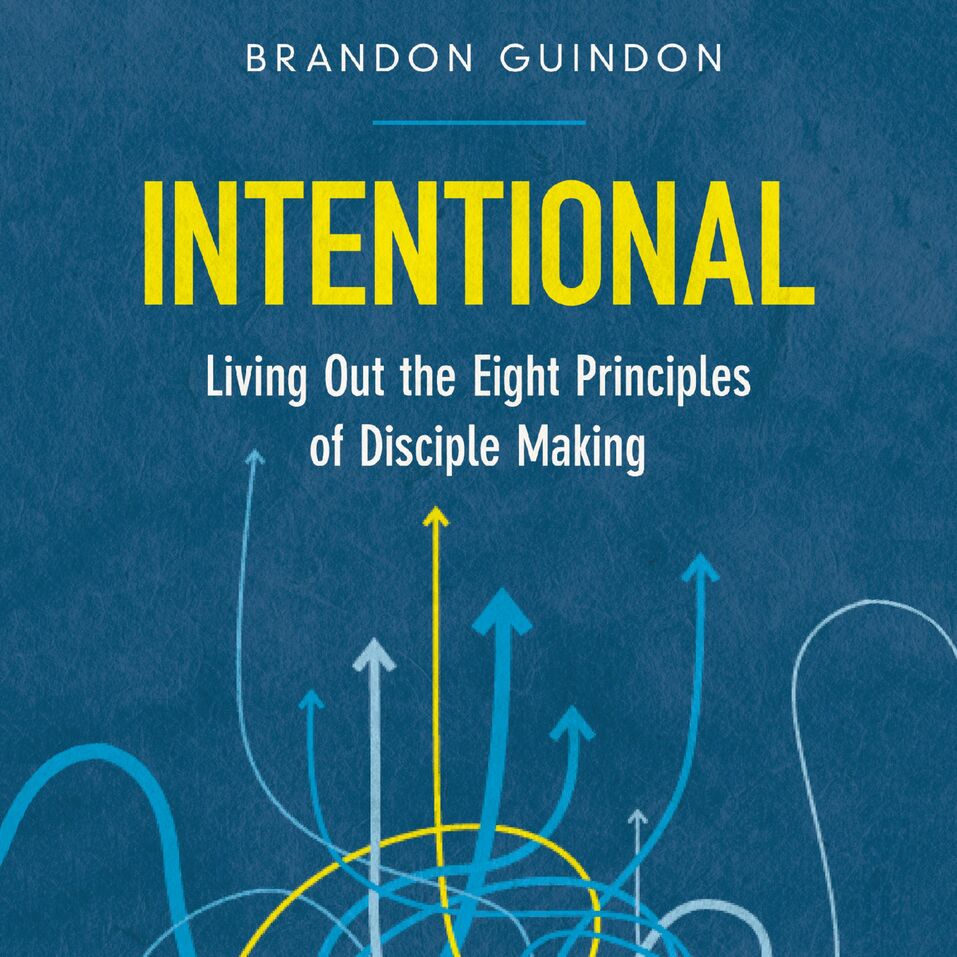 Intentional Living Out The Eight Principles Of Disciple Making Olive