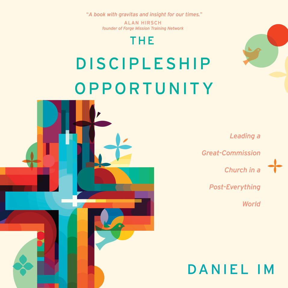 The Discipleship Opportunity: Leading a Great-Commission Church in a ...
